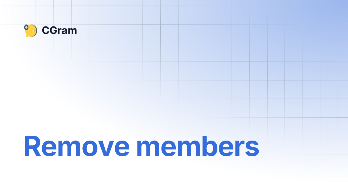 Remove members | CGram